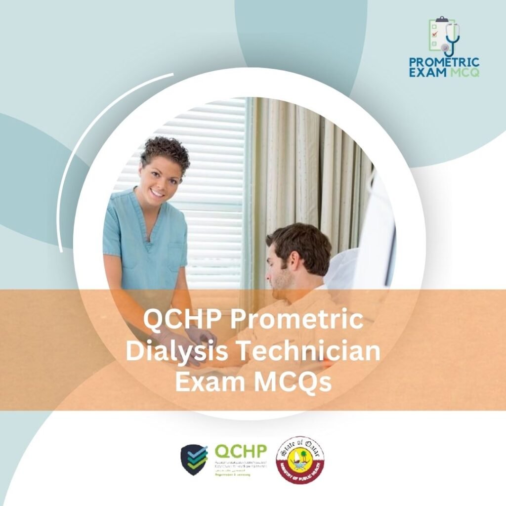 QCHP Prometric Dialysis Technician Exam MCQs