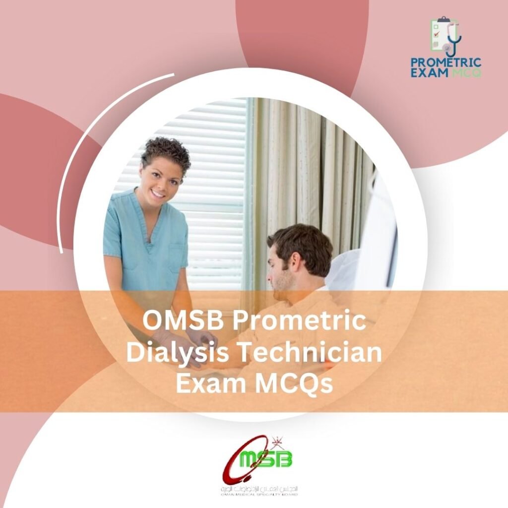 OMSB Prometric Dialysis Technician Exam MCQs
