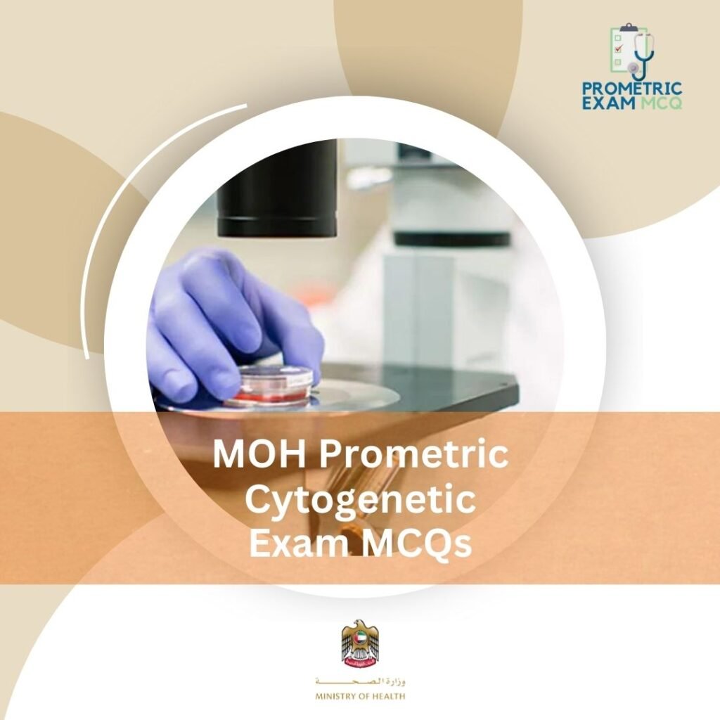 MOH Prometric Cytogenetic Exam MCQs - MOH Exam MCQs