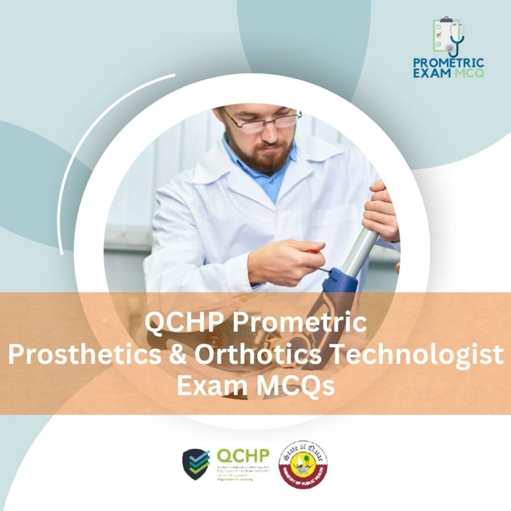Prometric Exam MCQs for Prosthetics & Orthotics Technologist